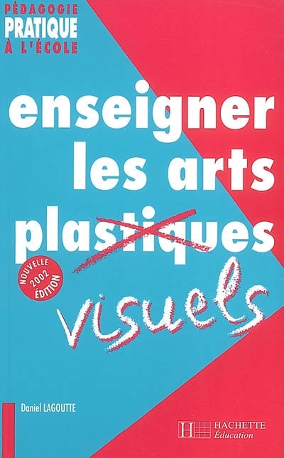 Enseigner les arts visuels (Broché) au meilleur prix | E.Leclerc