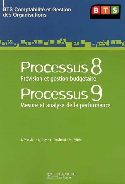 BTS comptabilité et gestion des organisations - Volume 2006, Processus 8, prévision et gestion ...