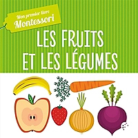 Montessori - Mon premier livre des fruits et légumes (Jeunesse) au ...