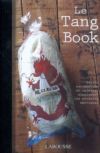 Le Tang book : savoir reconnaître et cuisiner simplement les produits ...