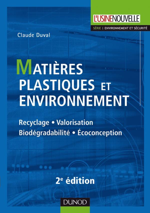 Matières plastiques et environnement 2e édition - Recyclage ...