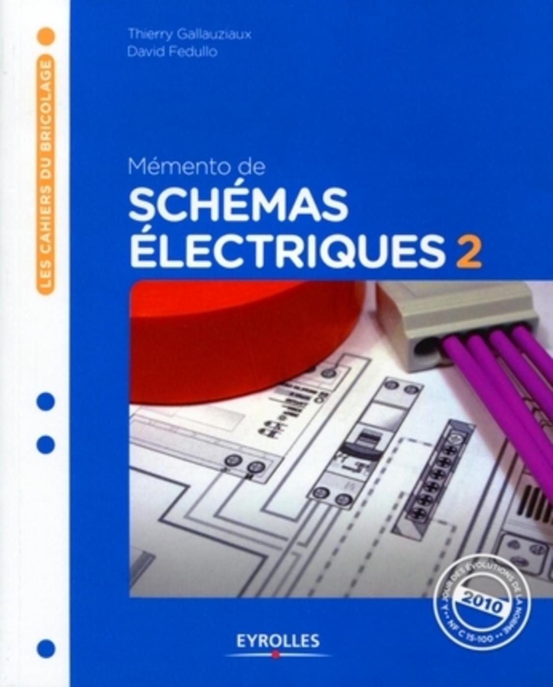 Mémento de schémas électriques 2 - éd. à jour des évolutions de la norme NF C15-100 (Broché) au ...