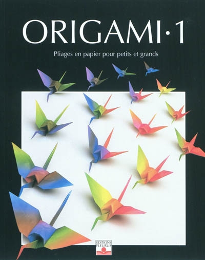 Origami - Volume 1, Pliages en papier pour petits et grands (Broché) au ...