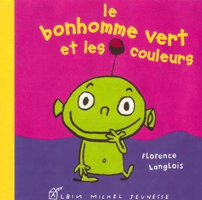 Le bonhomme vert et les couleurs (Cartonné) au meilleur prix | E.Leclerc