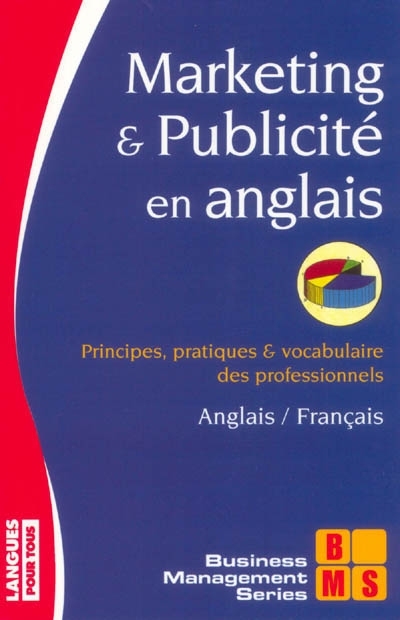 Marketing et publicité en anglais - principes, pratiques et vocabulaire ...