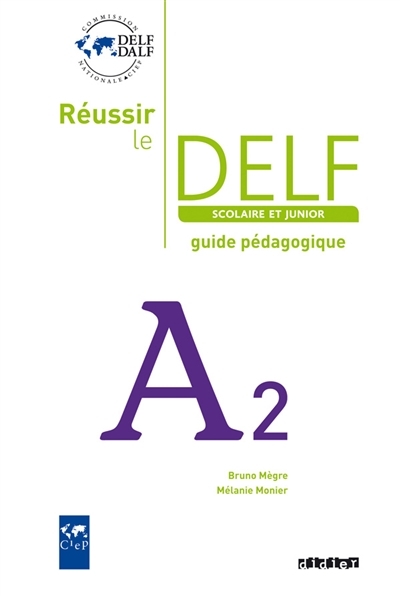 Réussir le Delf scolaire et junior A2 - Guide pédagogique - version ...