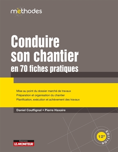Conduire son chantier en 70 fiches pratiques : mise au point du dossier ...