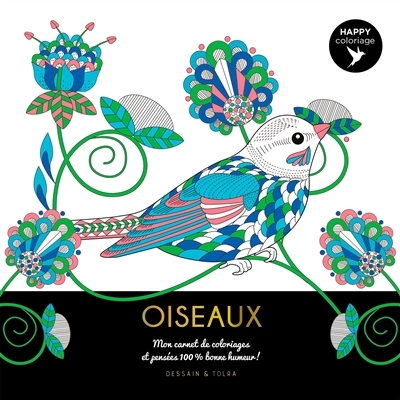 Happy coloriage Oiseaux - Mon carnet de coloriages & messages 100 % ...