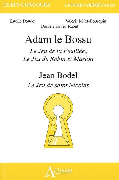 Adam le bossu - Le jeu de la Feuillée, le jeu de Robin et Marion - Jean ...
