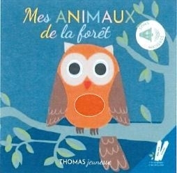 Mes animaux de la forêt - Mes livres sonores. Ecoute et caresse ...
