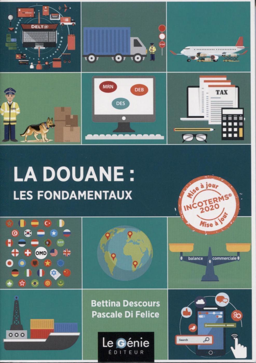 La douane : les fondamentaux - Mise à jour INCOTERMS 2020 (Broché) au ...