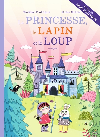 La princesse, le lapin et le loup - Edition en gros caractères ...