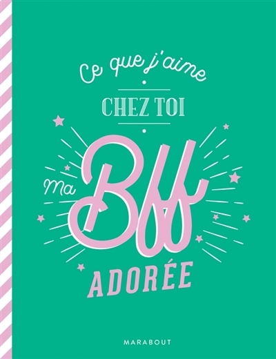 Ce que j'aime chez toi ma BFF - Le carnet à remplir et à offrir (Relié ...