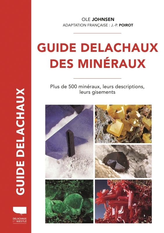 Guide Delachaux des minéraux - Plus de 500 minéraux, leurs descriptions ...