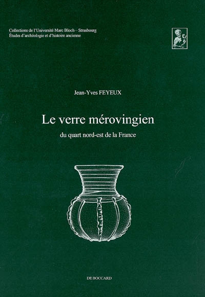 Le verre mérovingien du quart Nord-Est de la France (Broché) au ...