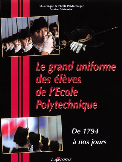 Le grand uniforme des élèves de l'École polytechnique - de 1794 à nos ...