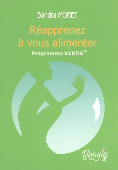 Réapprenez à vous alimenter - Programme Vakog (Broché) au meilleur prix ...