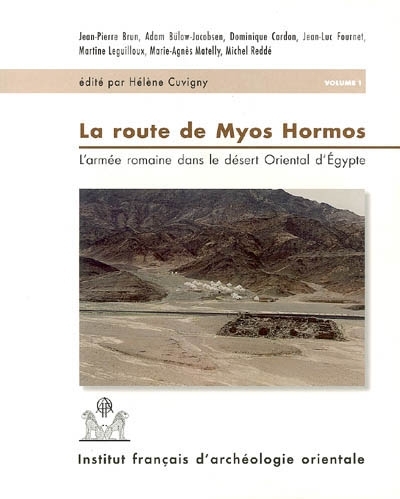 Praesidia du désert de Bérénice - Tome 1 : La route de Myos Hormos ...