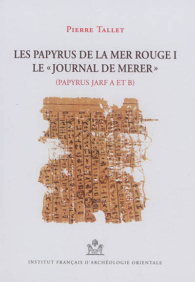 Les papyrus de la mer rouge i. le journal de merer - PAPYRUS JARF A ET ...