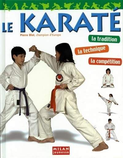 Le karaté - la tradition, la technique, la compétition (Cartonné) au ...