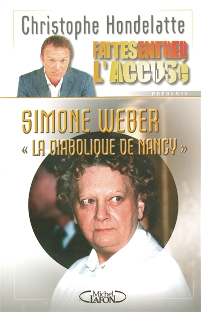 Simone Weber, la diabolique de Nancy faites entrer l'accusé - tome 3 ...