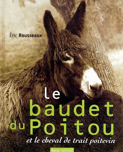 Le baudet du Poitou et le cheval de trait poitevin : les acteurs d'une ...