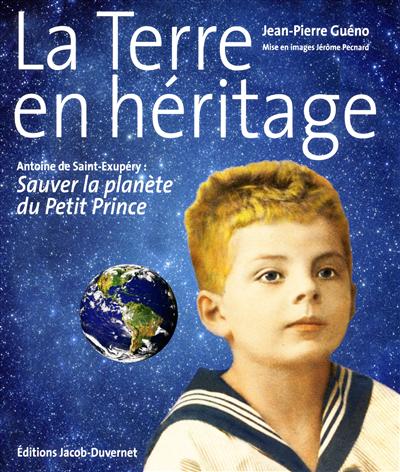 La planète du Petit Prince : Antoine de Saint-Exupéry, la terre en ...