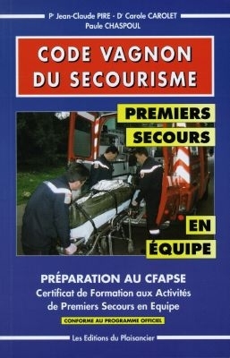 Code Vagnon du secourisme - Volume 3, Premiers secours en équipe : préparation au CFAPSE ...