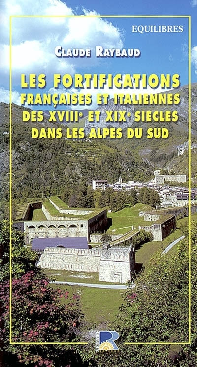 Les fortifications françaises et italiennes des XVIIIe et XIXe siècles ...