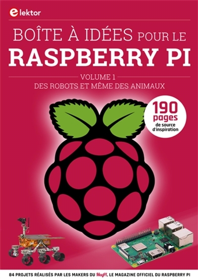 Boîte à idées pour le Raspberry Pi - Volume 1 - Des robots et même des ...