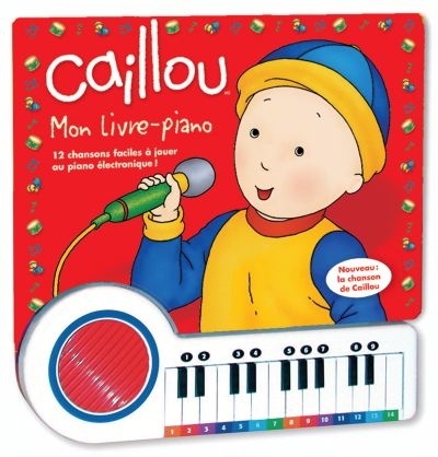 Caillou Mon livre piano - 12 chansons faciles à jouer au piano ...
