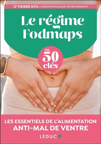 Le régime Fodmaps en 50 clés - Les essentiels de l'alimentation anti ...